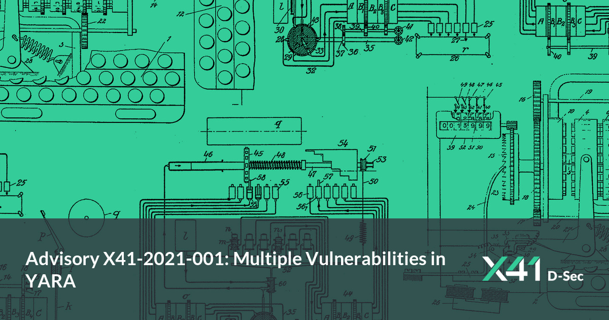Advisory X41-2021-001: Multiple Vulnerabilities in YARA | X41 D-Sec